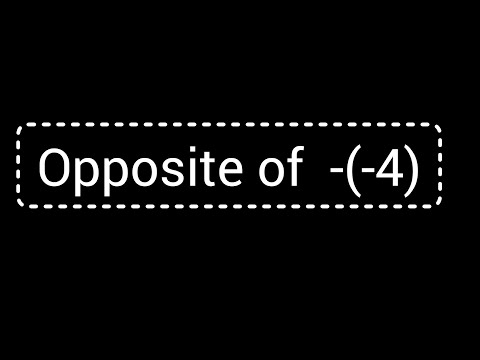 What is the opposite of - (-4)?||Write the opposite of the opposite of negative 4