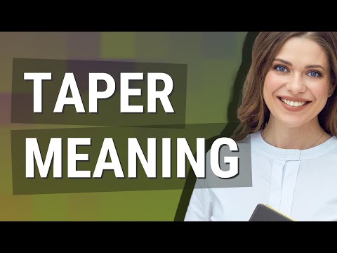 Taper | meaning of Taper