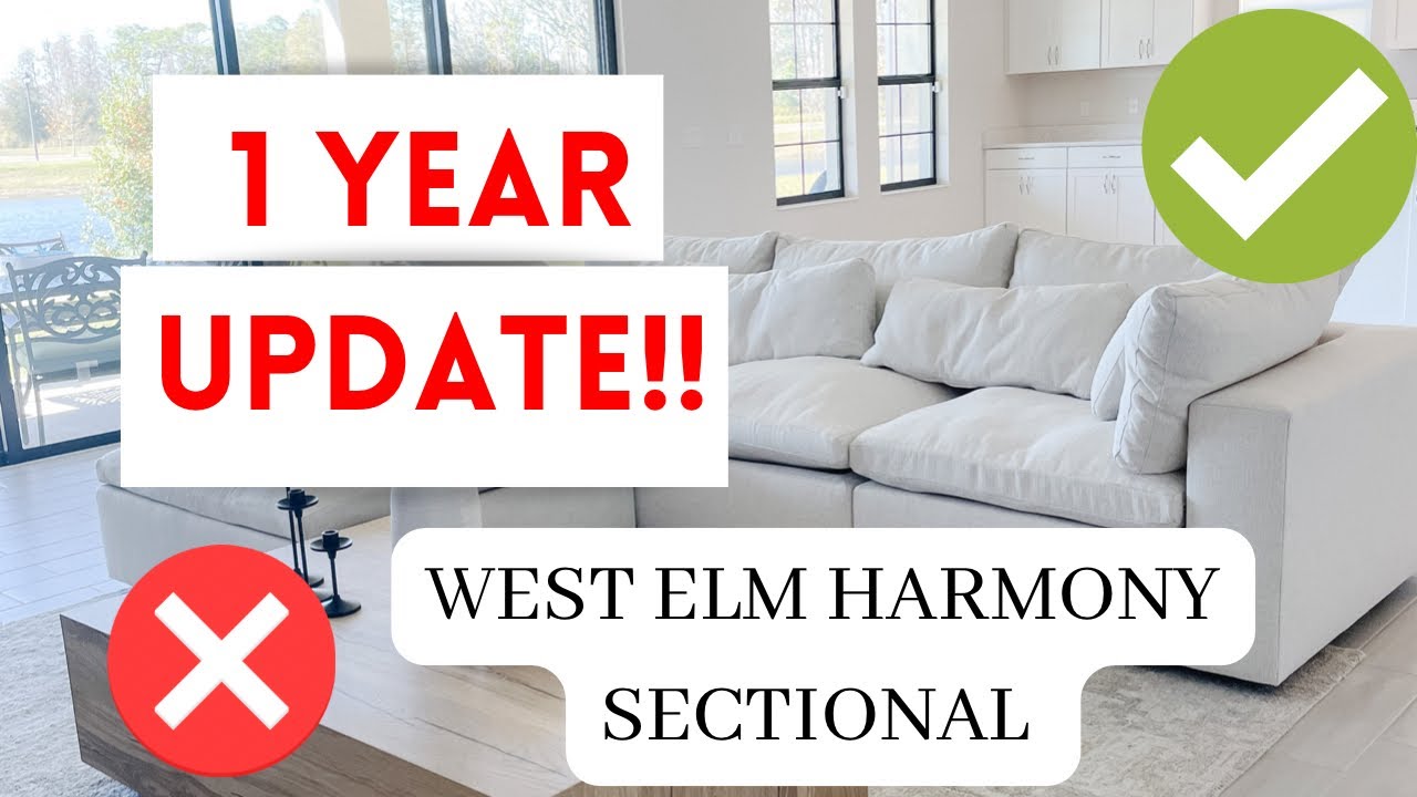 ONE YEAR UPDATE West elm harmony sectional / would I buy it again?!