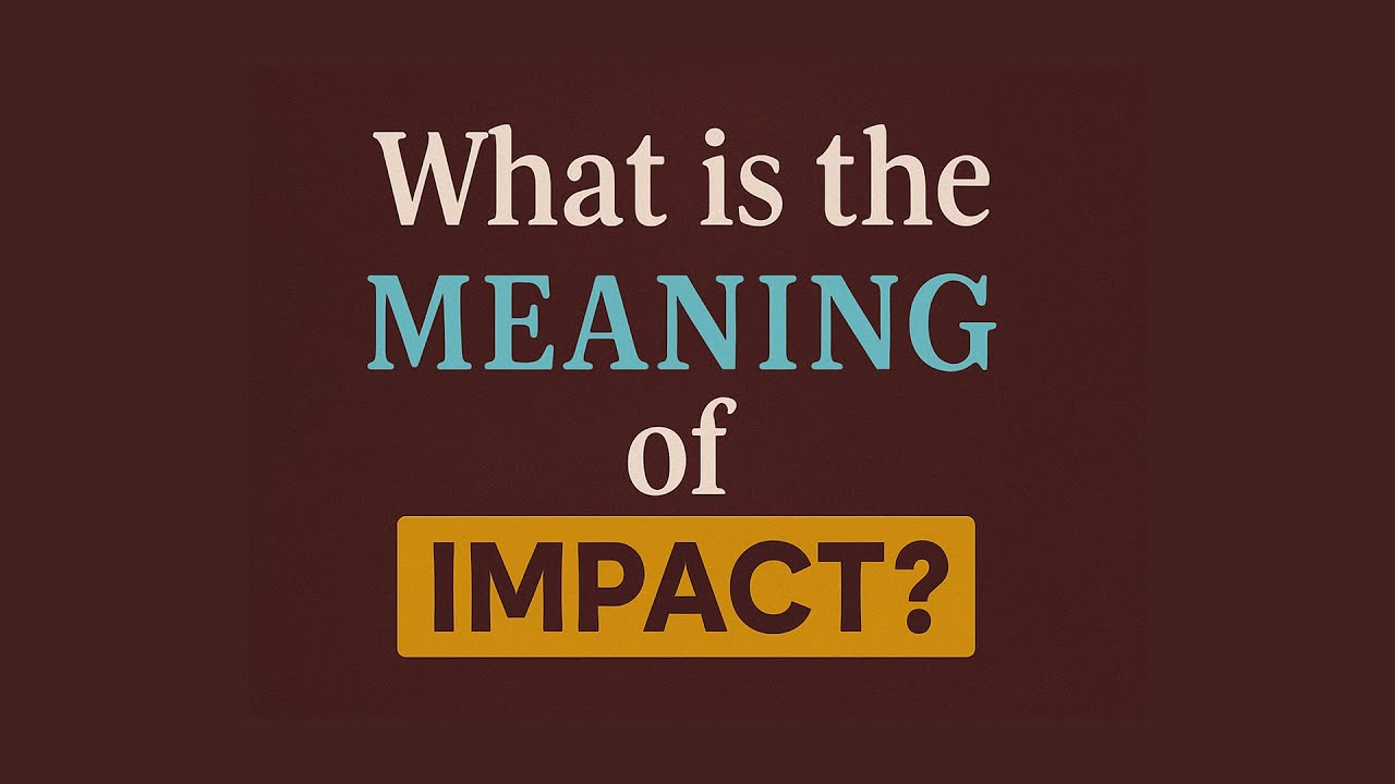 What is the meaning of Impact?