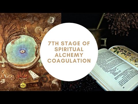 7th Stage of Spiritual Alchemy Coagulation