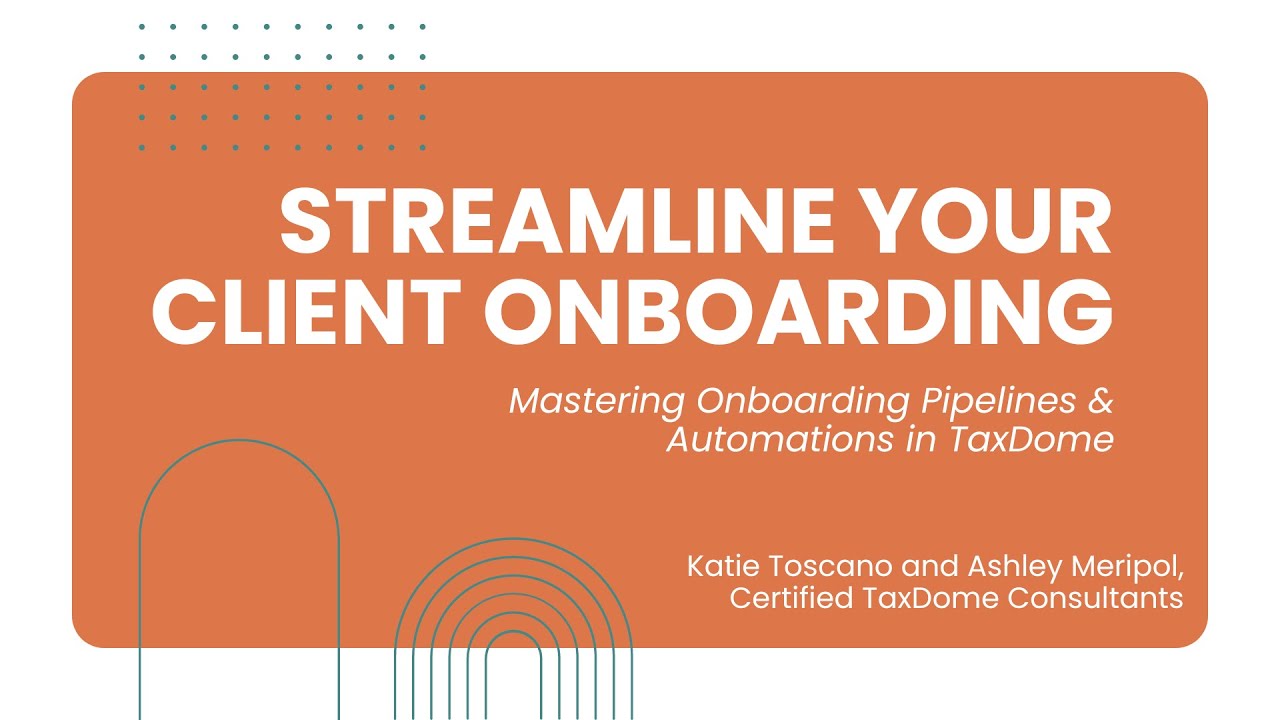 Streamline Your Client Onboarding: Mastering Onboarding Pipelines & Automations in TaxDome