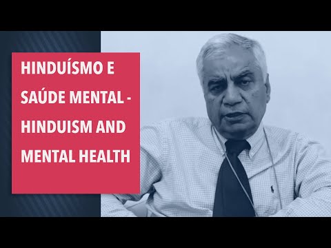 Hinduísmo e saúde mental - Hinduism and Mental Health - Prof. Dinesh Bhugra