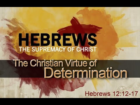 "The Christian Virtue of Determination"