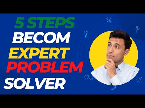 How to Become an Expert Problem Solver in 5 Steps