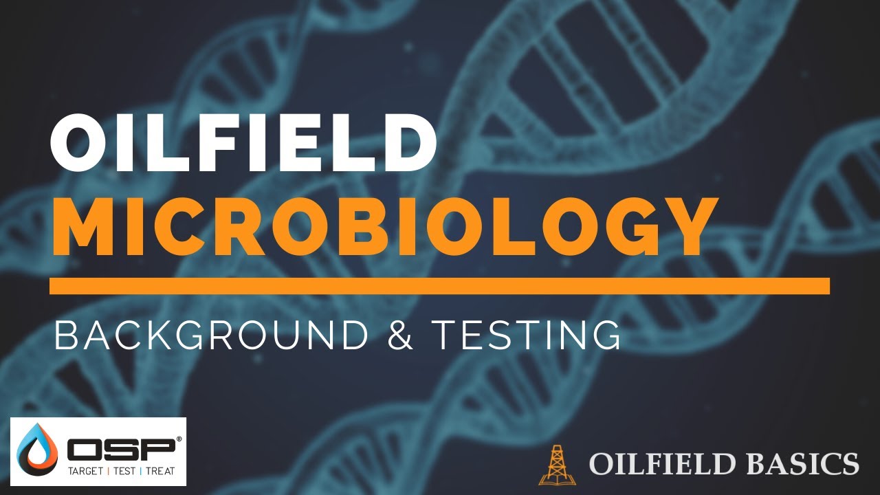 Oilfield Microbiology 101