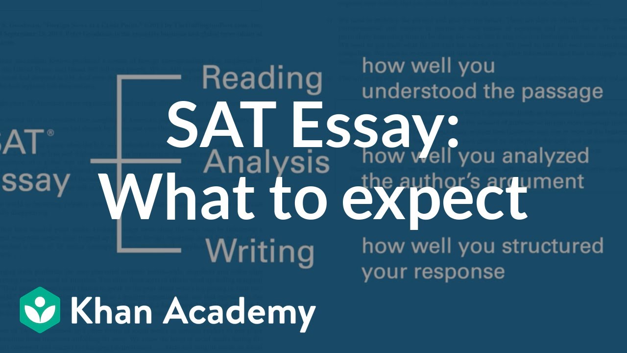 About the SAT Essay: What to expect | SAT Tips & Strategies | SAT | Khan Academy