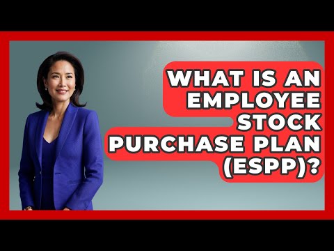 What Is An Employee Stock Purchase Plan (ESPP)? - Socialism Explained