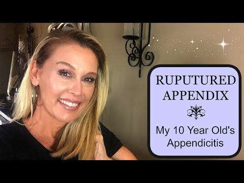 Ruptured Appendix: My 10 Year Old's Appendicitis