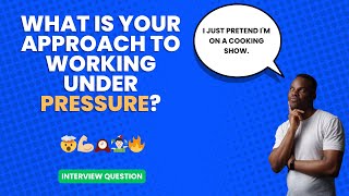 What is your approach to working under pressure? - Interview Question ...