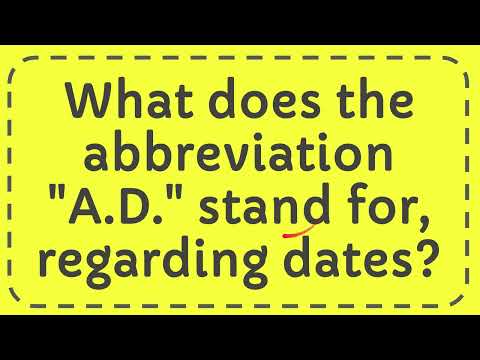 What does the abbreviation "A.D." stand for, regarding dates?