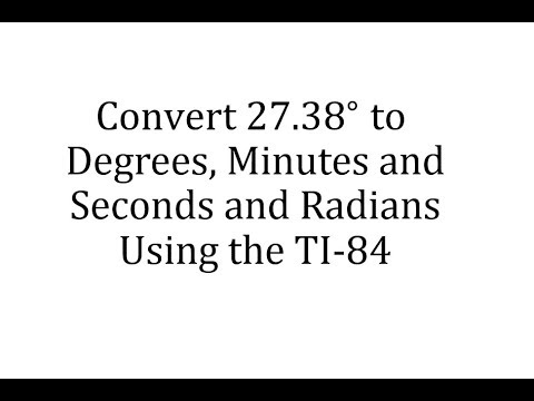 Using the TI-84 to Convert Degrees to Degree, Minutes, and Seconds and ...