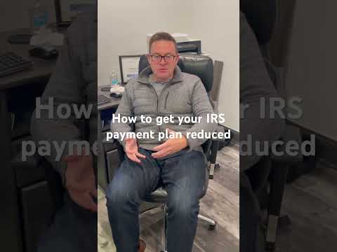How to get your IRS payment plan reduced #taxresolution #taxhelp