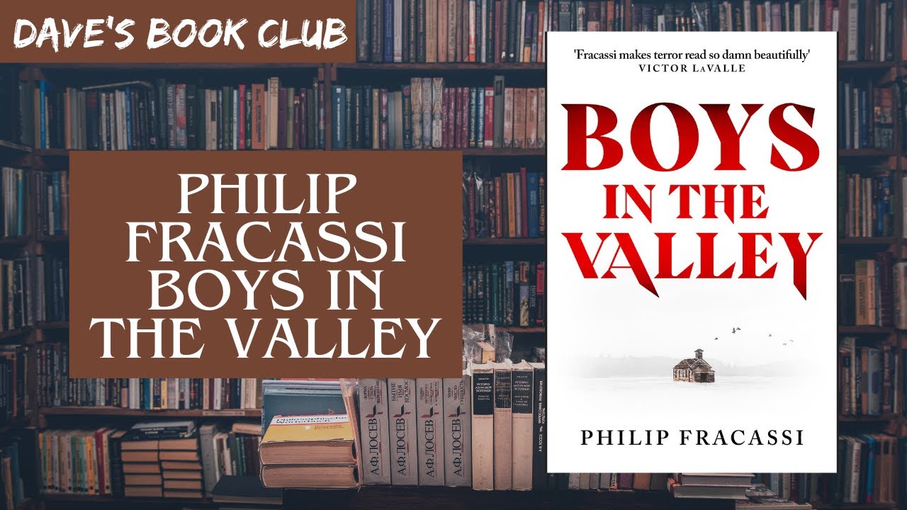 Spoiler-free book review: Philip Fracassi - Boys in the Valley (2023) Dave's Book Club📚