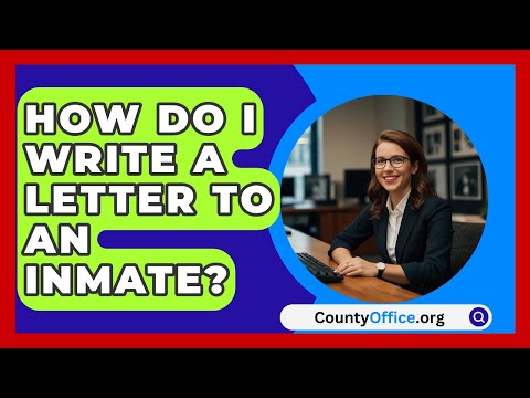 How Do I Write A Letter To An Inmate? - CountyOffice.org