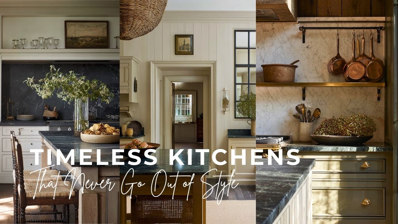 TIMELESS KITCHENS That NEVER Go Out Of Style