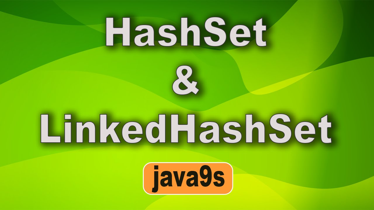 Java Collections Tutorials 05 | HashSet and LinkedHashSet in java | Java9s.com