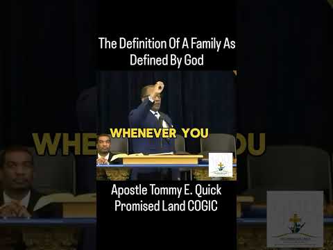 The Real Definition Of Family As Defined By God - Apostle Tommy E. Quick