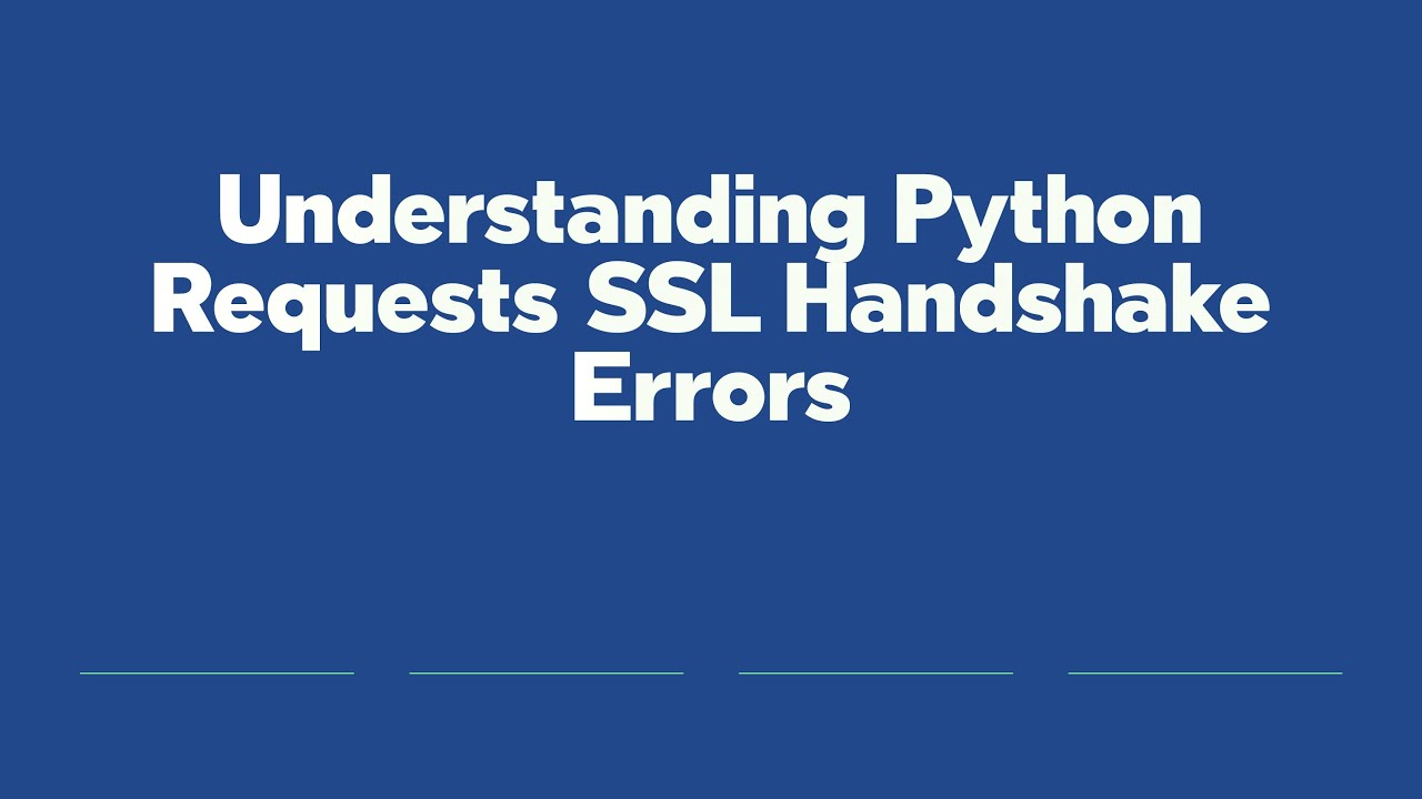 Understanding Python Requests SSL Handshake Errors