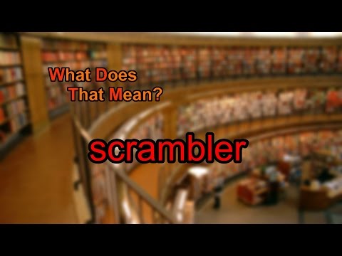What does scrambler mean?