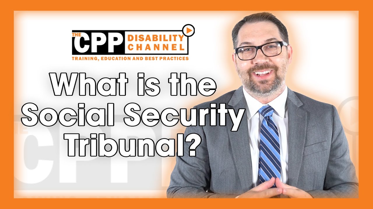 CPP Disability | What is the Social Security Tribunal?