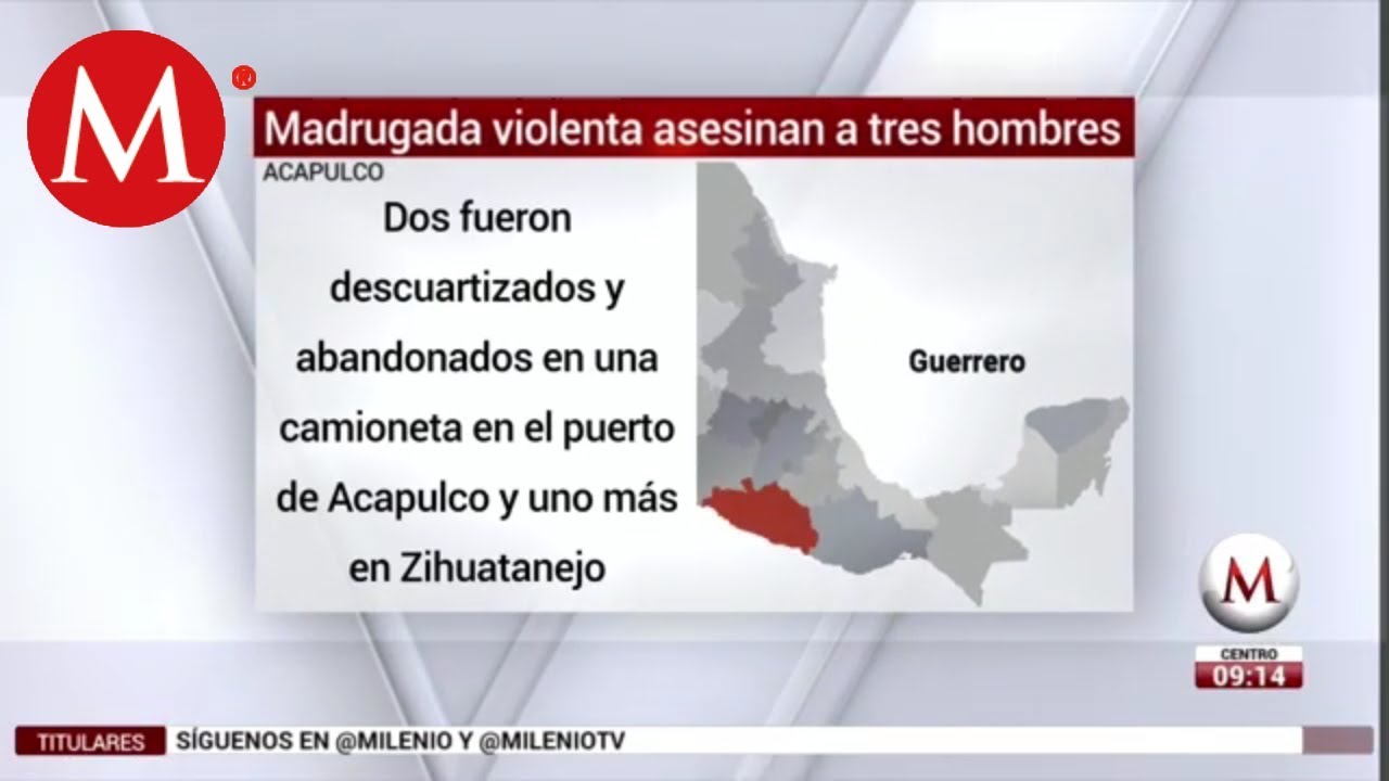 Madrugada violenta, asesinan a tres hombres en Acapulco