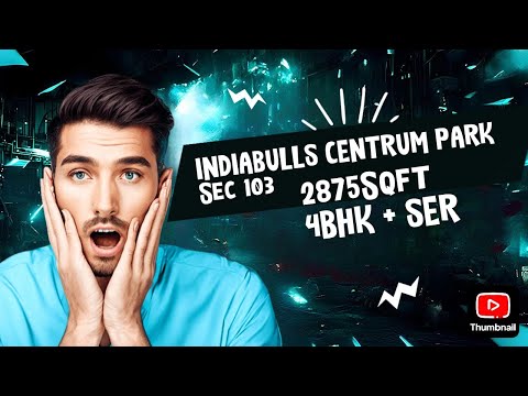 INDIABULLS CENTRUM PARK | 2875SQFT | 4BHK + SERV | SEC 103 | DWARKA EXPRESSWAY | CALL 📞 7217795932