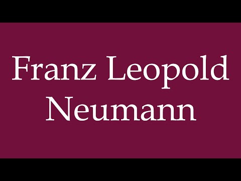 How to Pronounce ''Franz Leopold Neumann'' Correctly in German