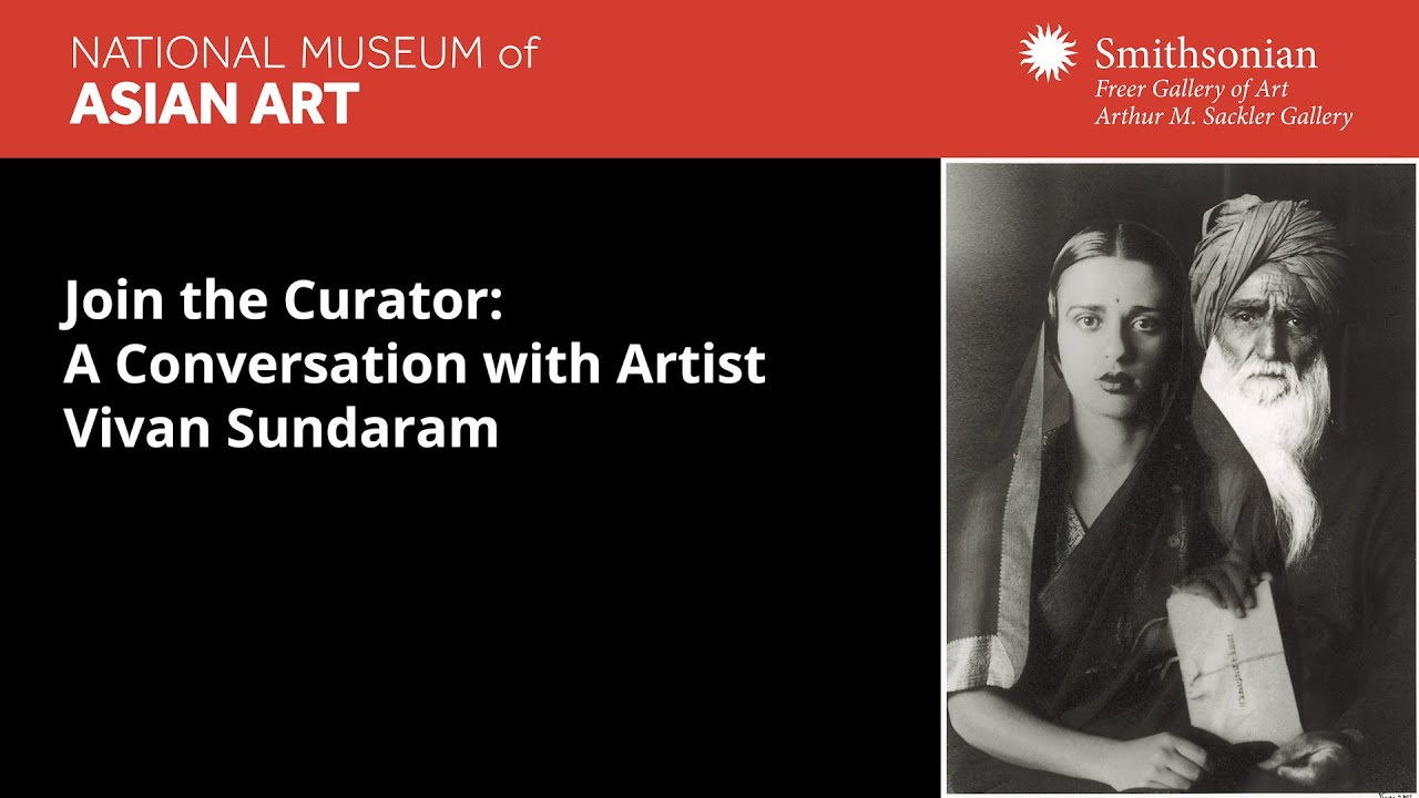 Join the Curator: Vivan Sundaram - National Museum of Asian Art