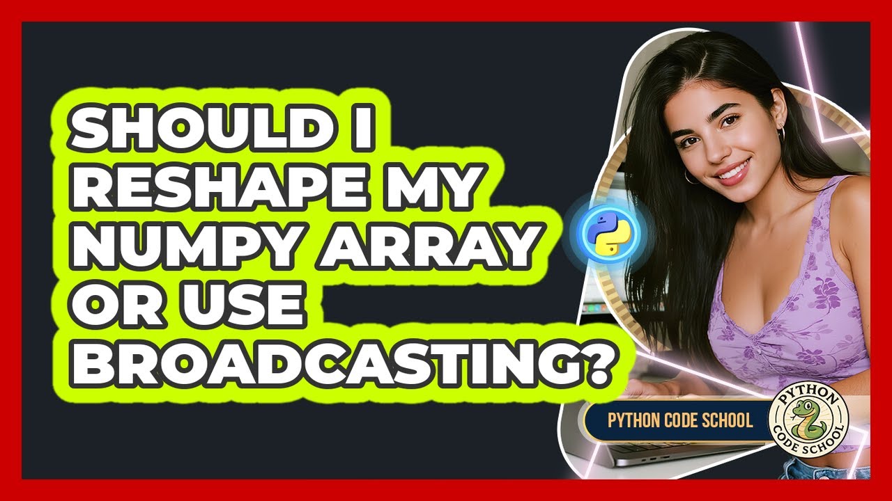 Should I Reshape My NumPy Array Or Use Broadcasting? - Python Code School