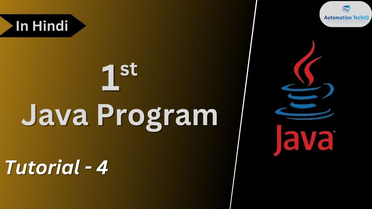 First Java Program || Java Beginner Tutorial  4 ||Automation TechIQ ||