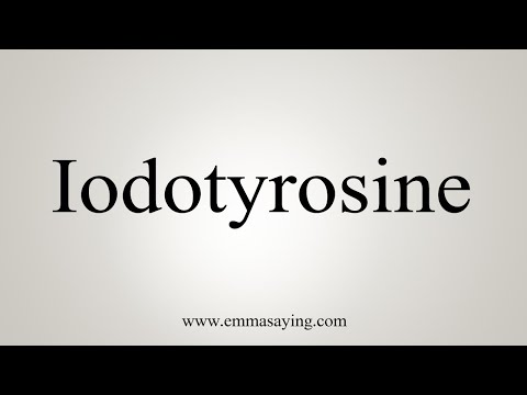 How To Say Iodotyrosine