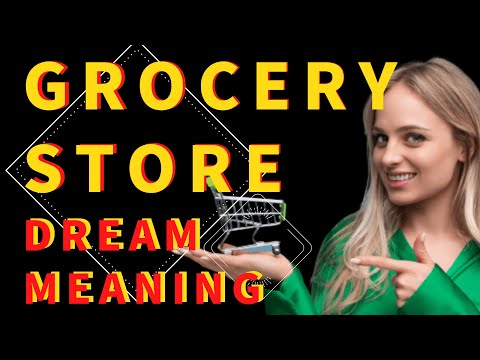 Dream about Grocery Store : Decoding What Your Grocery Store Dreams Mean