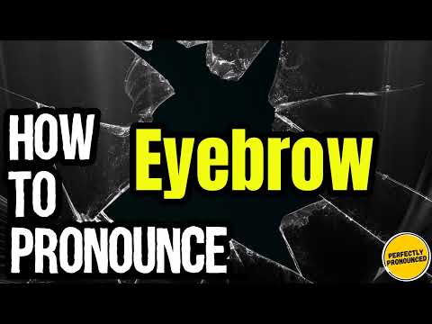 How To Pronounce Eyebrow? (CORRECTLY) Meaning & Pronunciation