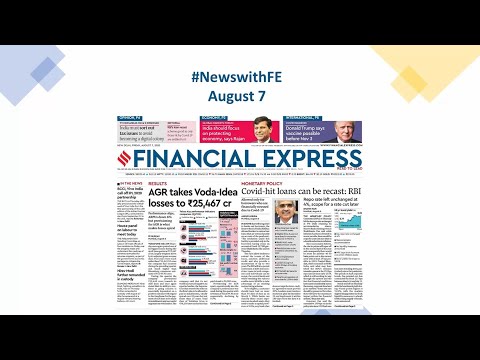 News with Financial Express Aug 7th, 2020 | News Analysis by Sunil Jain, Managing Editor, FE