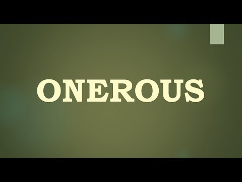 ONEROUS - Meaning