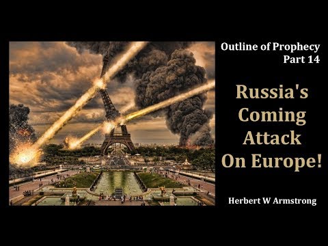 Outline of Prophecy 13 - Russia's Coming Attack On Europe! by Herbert W Armstrong