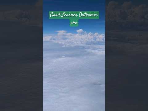 Good Learner Outcomes have... 5 #features #teaching