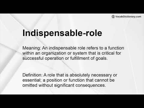 Indispensable-role Meaning