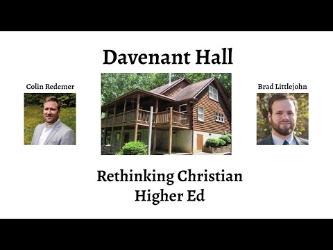 Davenant Hall: Rethinking Christian Higher Ed – Adversaria Videos and ...