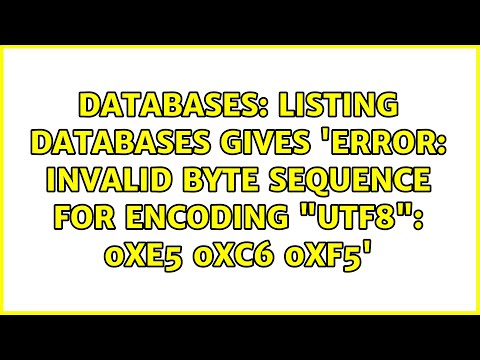 Listing databases gives 'ERROR: invalid byte sequence for encoding "UTF8": 0xe5 0xc6 0xf5'