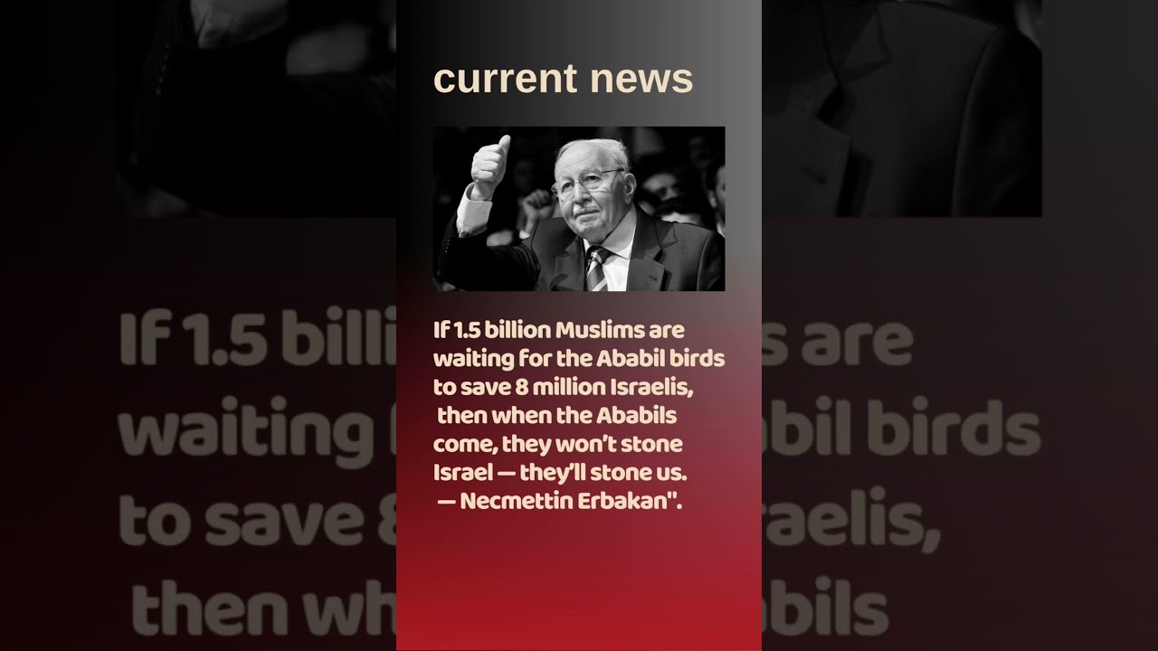 Erbakan’s Warning to the Muslim World: 'The Stones May Be for Us