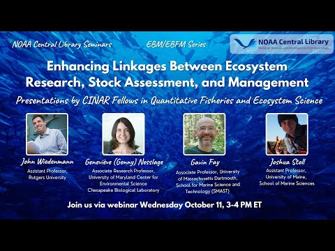 Enhancing Linkages Between Ecosystem Research, Stock Assessment, and Management: CINAR Fellows
