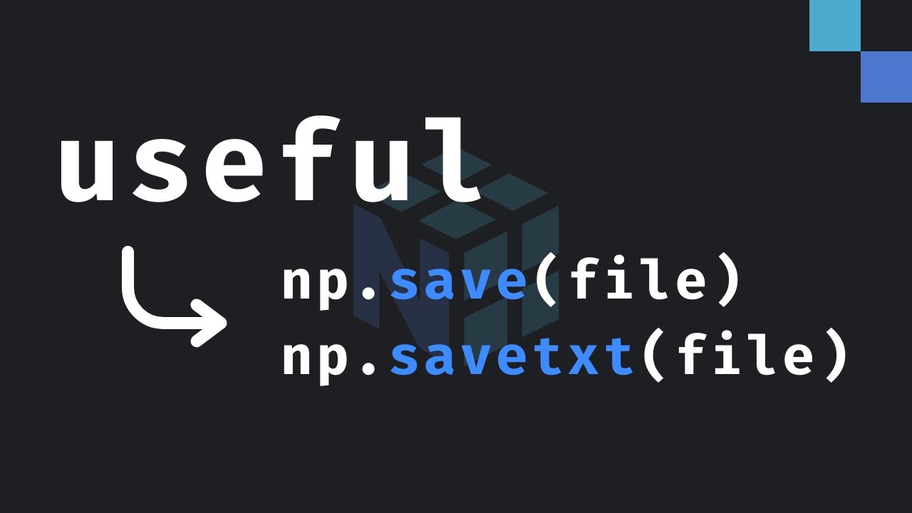 10: Saving and loading NumPy objects