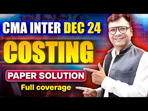 CMA Inter Cost Accounting Dec 24 Paper Solution | CA Satish Jalan Sir