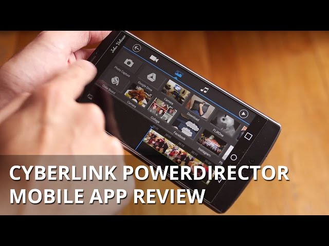 CyberLink PowerDirector Mobile app Review - PhoneArena