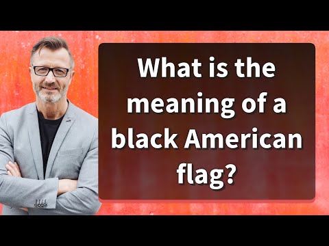 What is the meaning of a black American flag?
