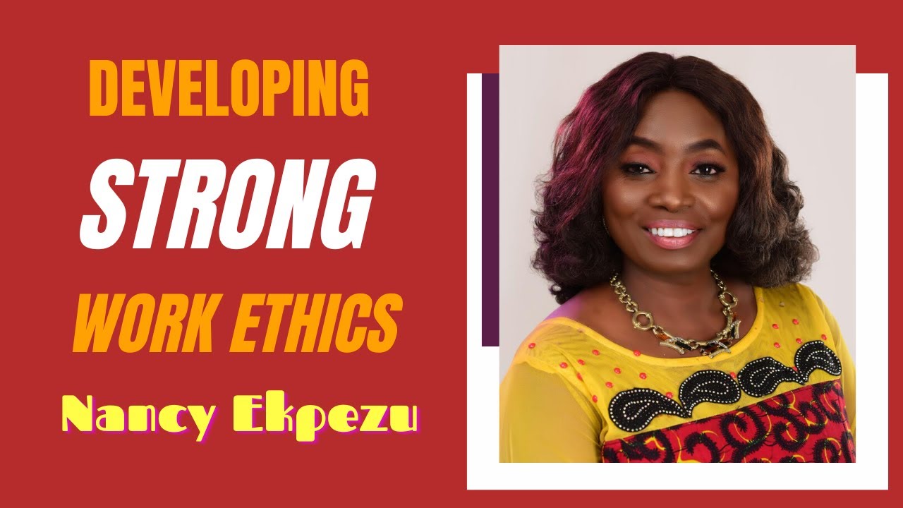 DEVELOPING STRONG WORK ETHICS #Administrarionwithnancy