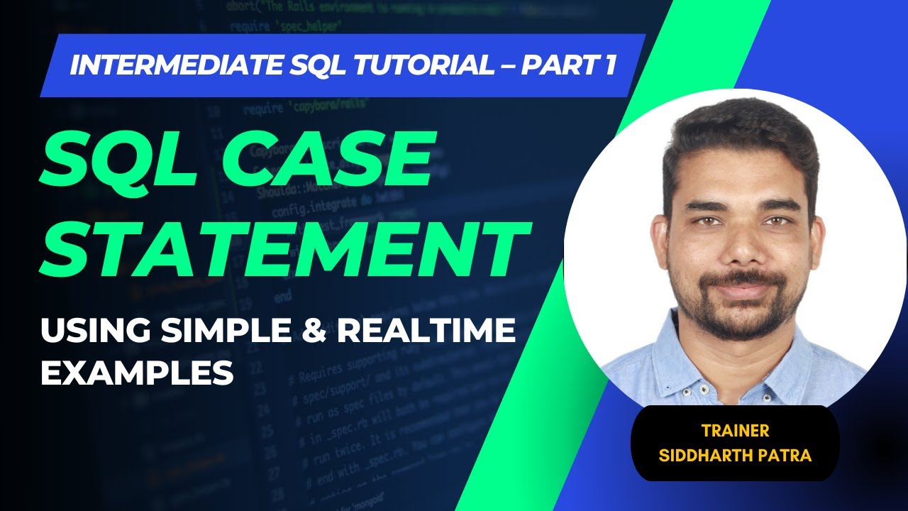 Intermediate SQL Tutorial - Part1 | CASE Statement with Realtime Examples