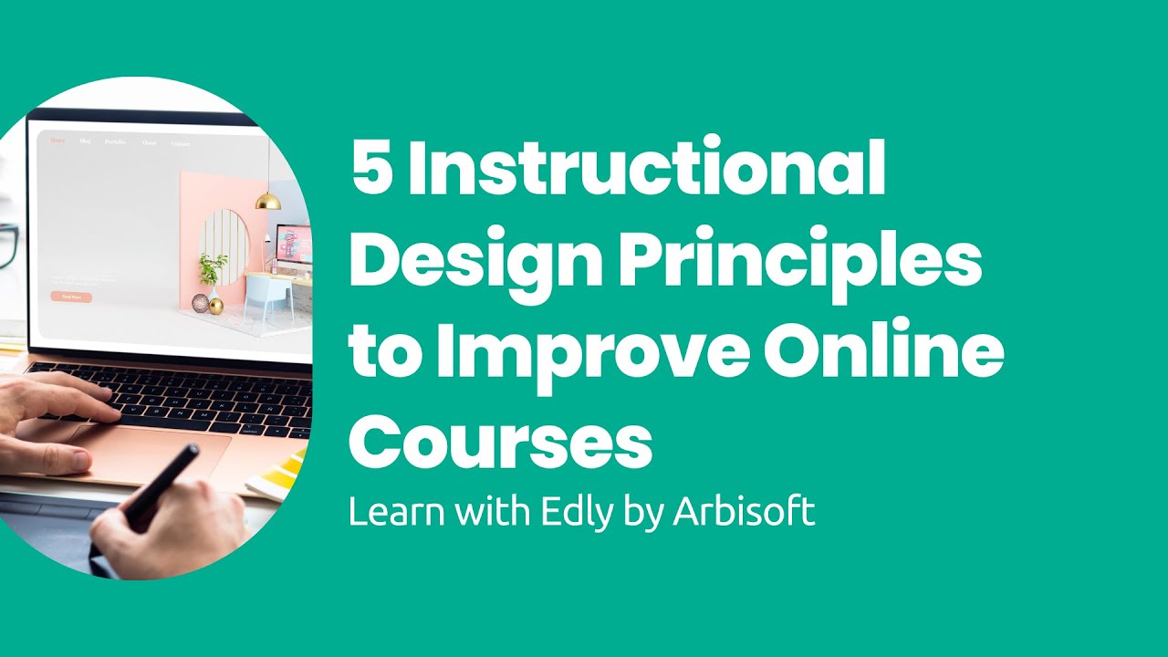 5 Instructional Design Principles to Improve Online Courses | Edly By Arbisoft